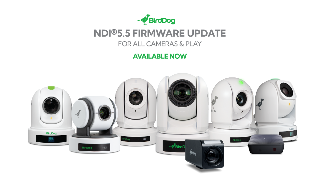 BirdDog NDI 5.5 Firmware Update Available Now! – BROADFIELD NEWS