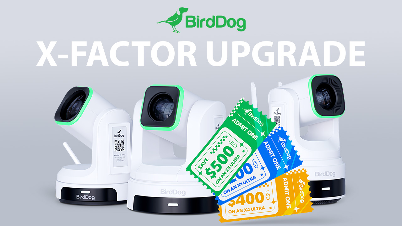 NEW PROMO ALERT: The BirdDog X-Factor Upgrade – BROADFIELD NEWS