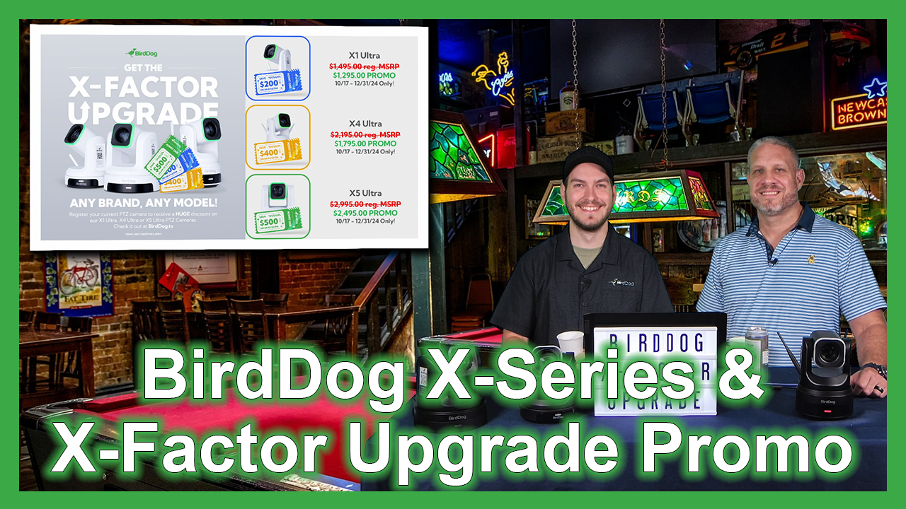 BirdDog X4 Ultra & X-Series: Unveiling the Future of Video Production ...