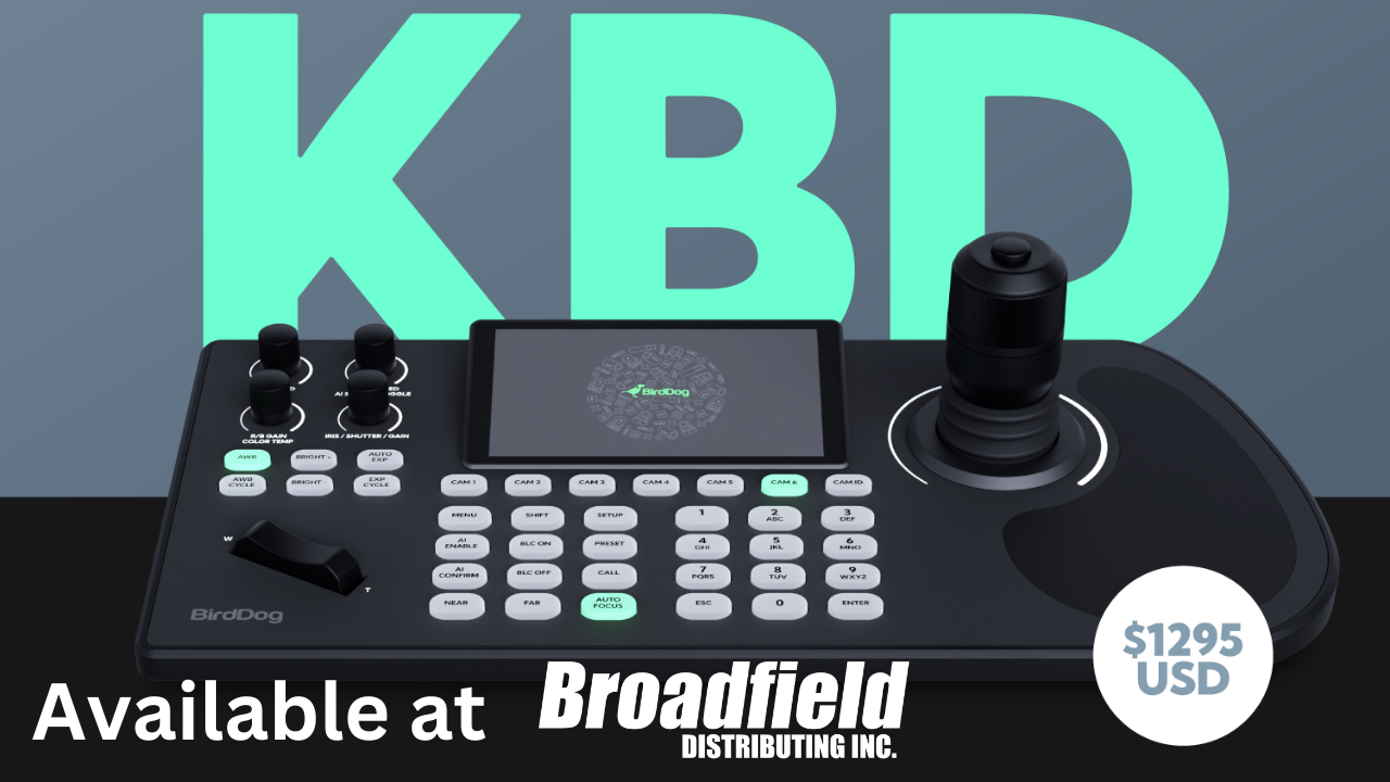 NEW PRODUCT ALERT: BirdDog KBD Controller and Bundles – BROADFIELD NEWS