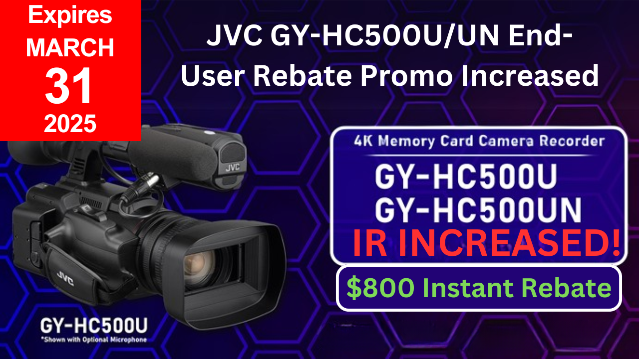 JVC GY-HC500U/UN End-User Rebate Promo Increased – BROADFIELD NEWS
