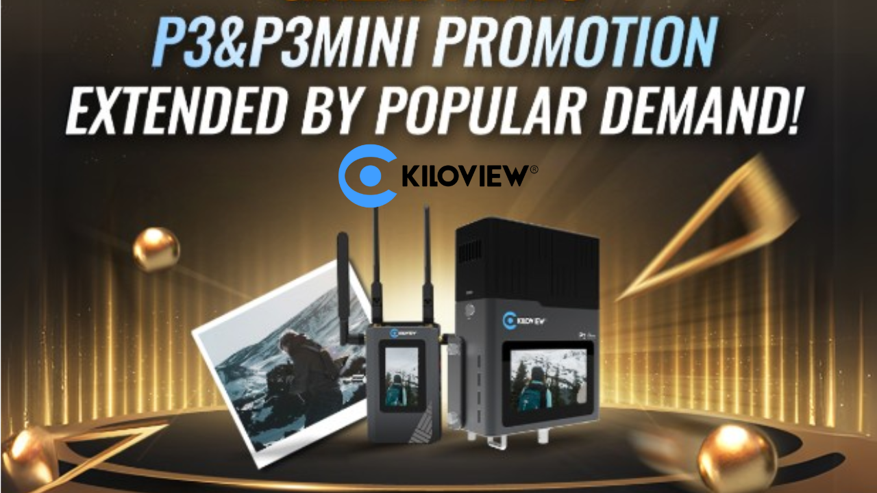 Kiloview Extends P3 and P3 Mini Promo – BROADFIELD NEWS