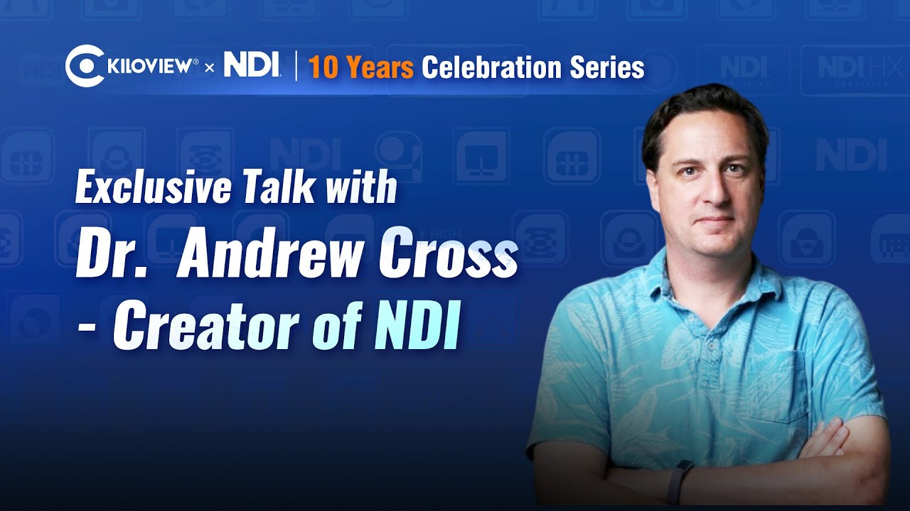 NDI at 10: The Past, Present, and Future of IP Video with Dr. Andrew ...